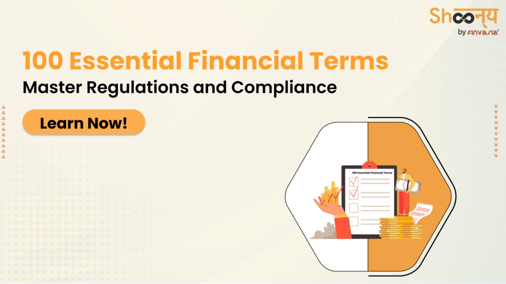 Learn 100+ Key Financial Regulations and Compliance Terms