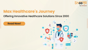 Max Healthcare: Innovating Healthcare Since 2000 | History
