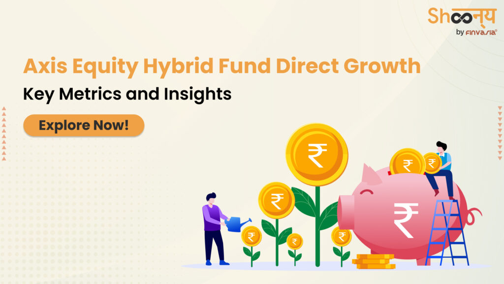 Axis Equity Hybrid Fund Direct Growth: An In-Depth Review