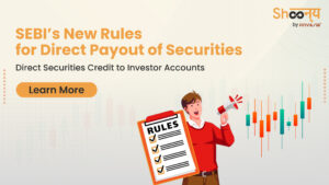 SEBI’s Direct Payout Rules for Securities | What You Need to Know?