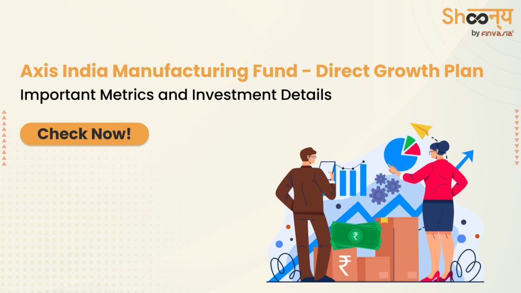 Axis India Manufacturing Fund - Direct Growth Plan| An Overview- 2024