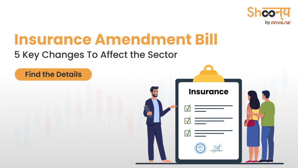 Insurance Amendment Bill - Key changes and the effects on the sector