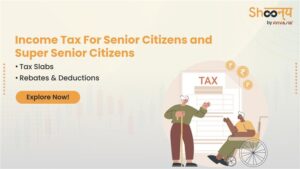 Income Tax for Senior Citizens and Super Senior Citizens Rules