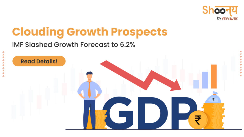 India's GDP Growth Forecast Cut to 6.2% by IMF